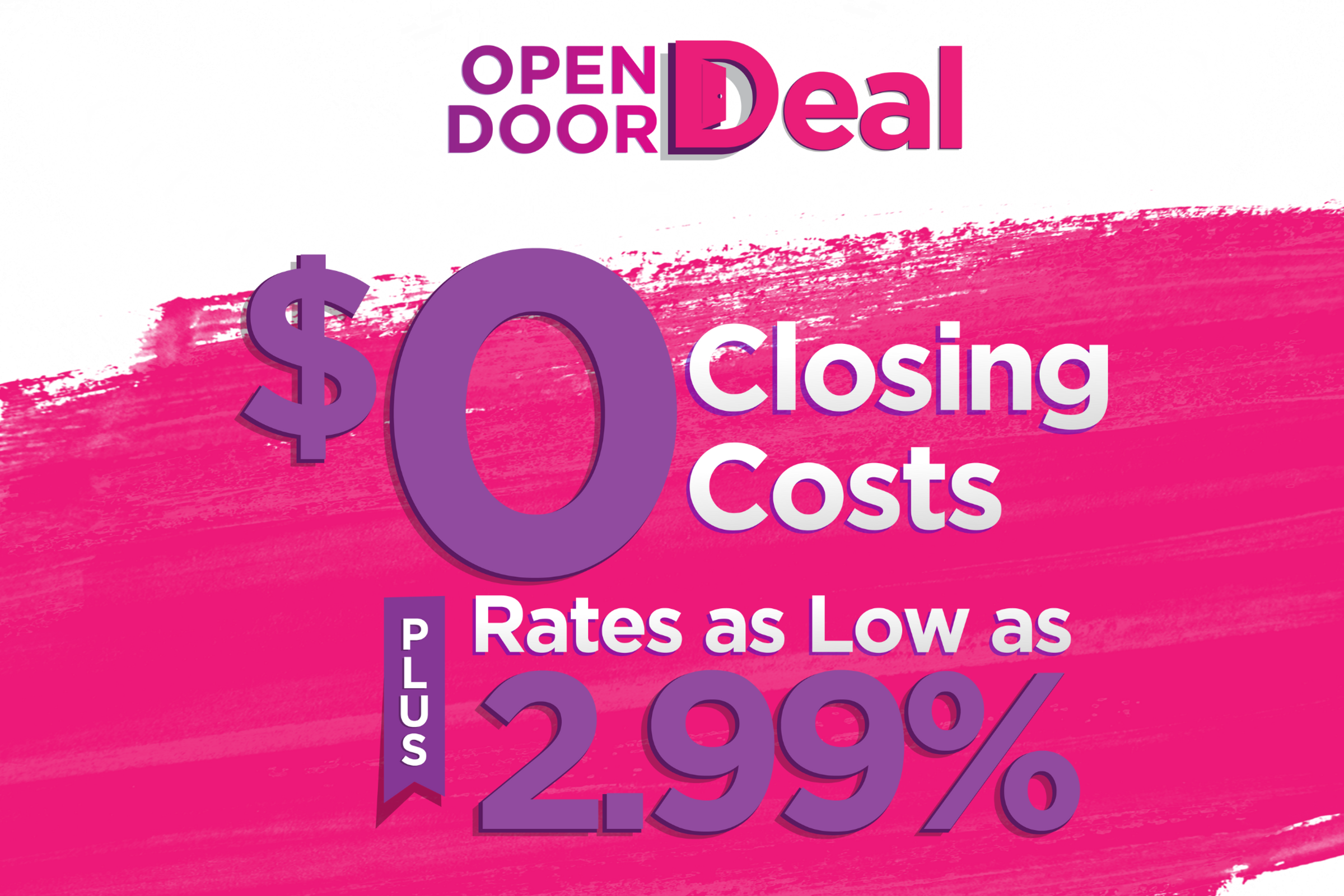 Open Door Deal Savings Event Features $0 in Closing Costs and Rates at ...